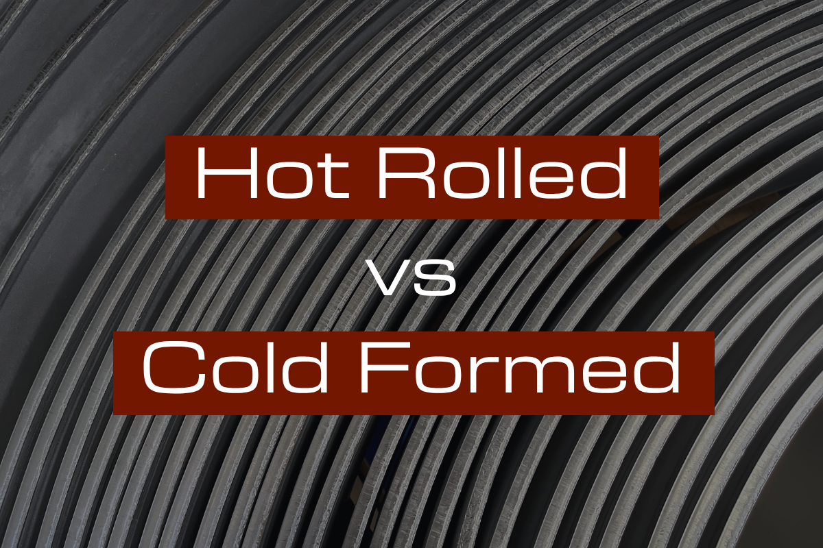 Hot Rolled Steel vs Cold Formed Steel: What's the Difference ...